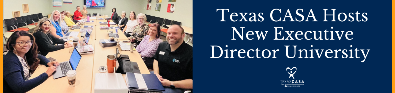 Texas CASA Hosts New Executive Director University - Texas CASA