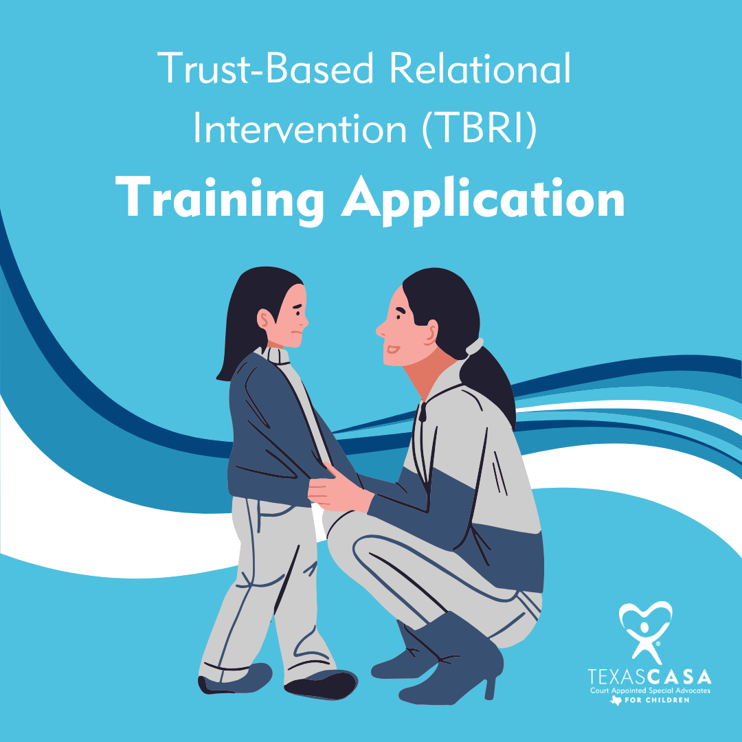 Trust Based Relational Intervention (TBRI) Training Application - Texas CASA